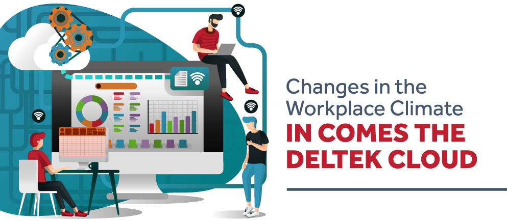 Change in the Workplace Climate – In Comes the Deltek Cloud