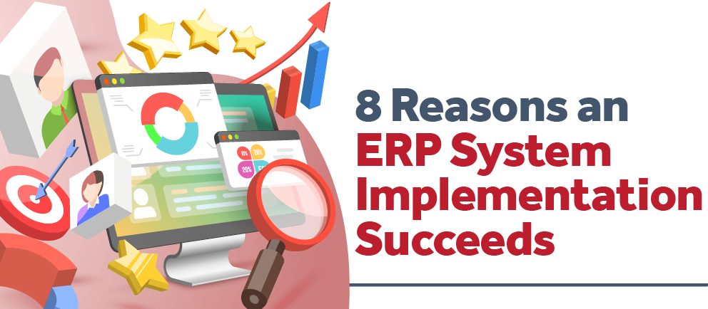 8 Reasons an ERP System Implementation Succeeds