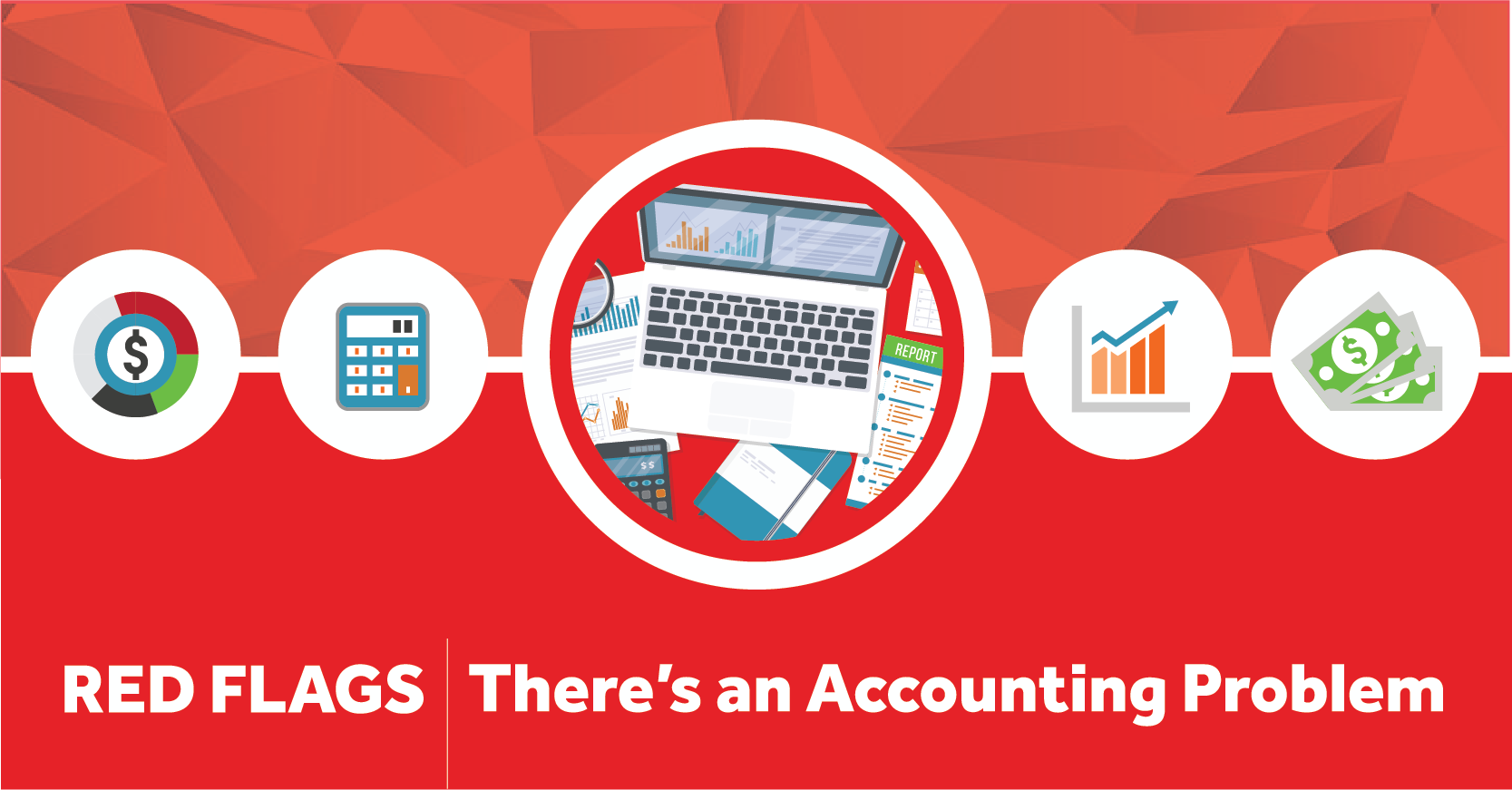Red Flags There’s an Accounting Problem