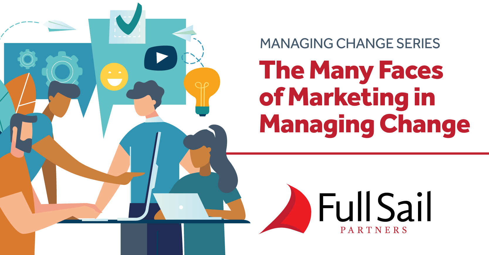 Management of Change Series: The Many Faces of Marketing in Managing Change