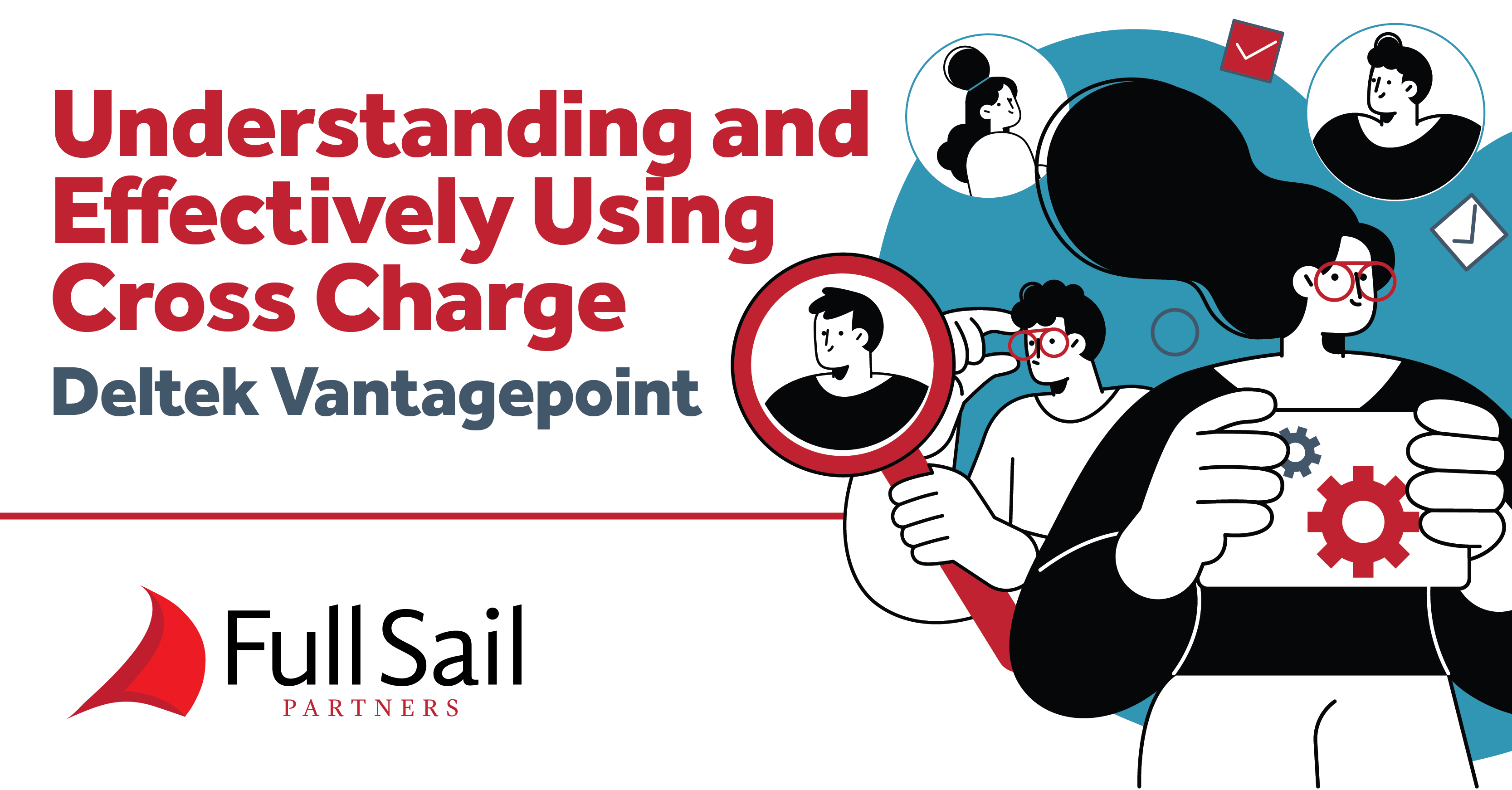 Understanding and Effectively Using Cross Charge in Deltek Vantagepoint